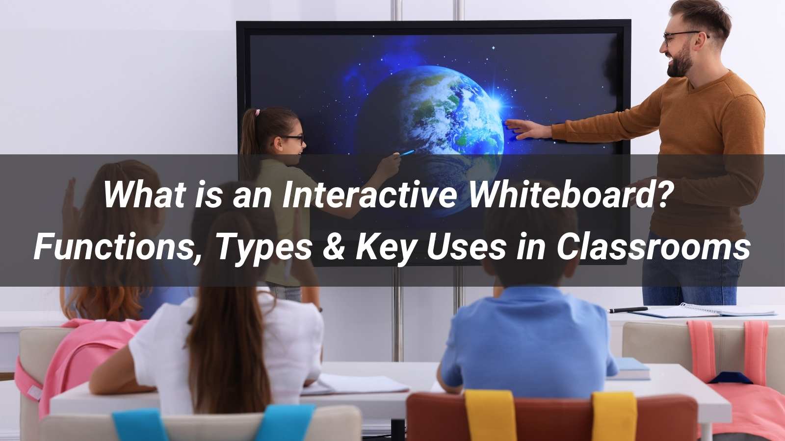 What is an Interactive Whiteboard? Functions, Types & Key Uses - SOSU
