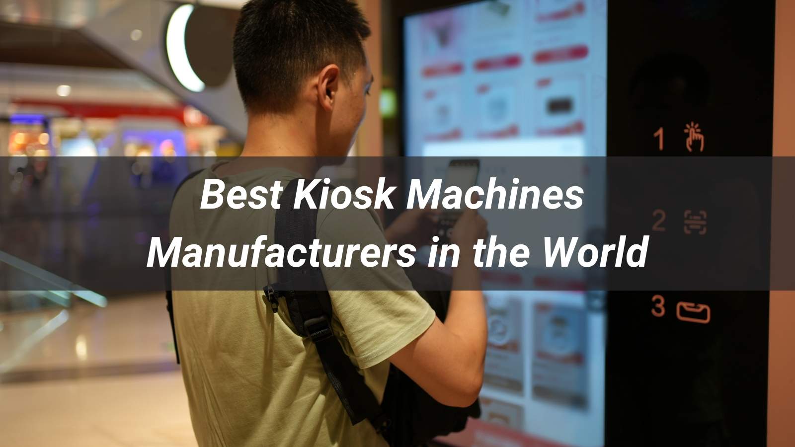 Top 10 Kiosk Machines Manufacturers in the World 2026 - SOSU
