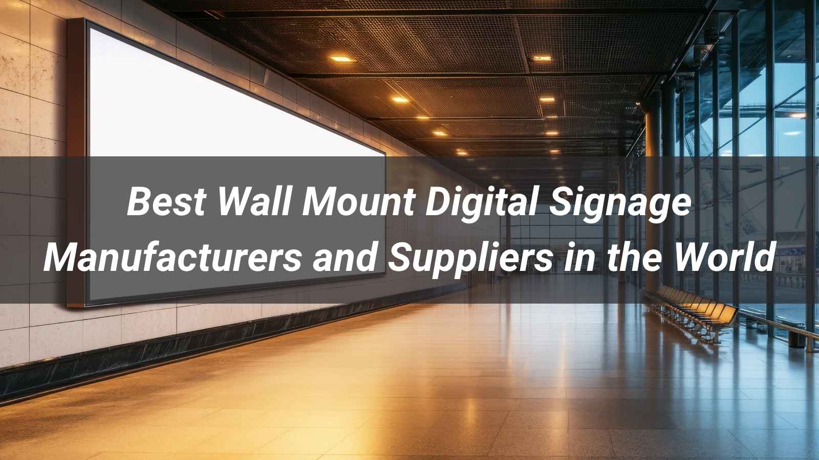 Top 10 Wall Mount Digital Signage Manufacturers & Suppliers - SOSU